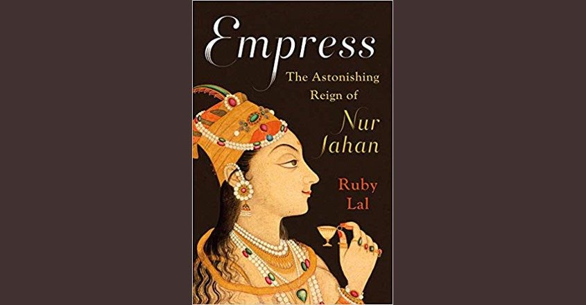 Nur Jahan: The widow who became the Empress of India | Book ...